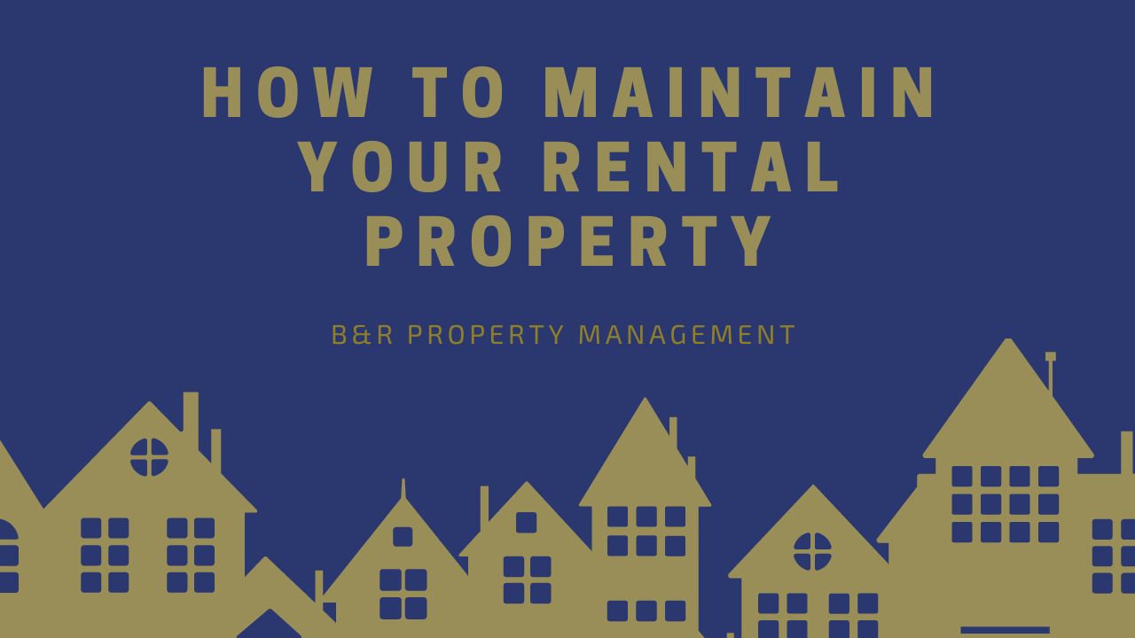 Staying On Top of Your Rental’s Maintenance Needs
