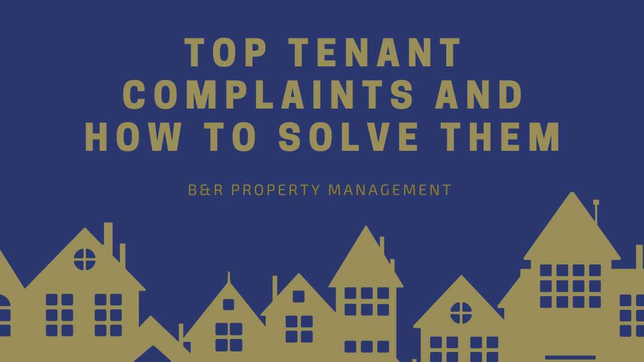 A Guide to Dealing with the Most Common Tenant Complaints
