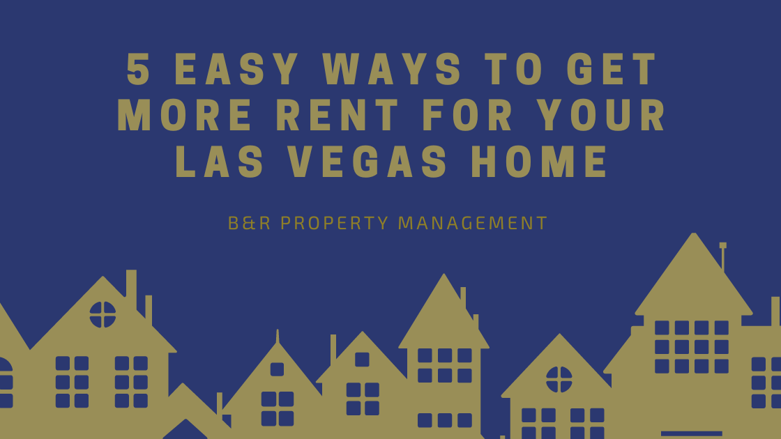 Best Tips to Get More Rent for Your Las Vegas Home