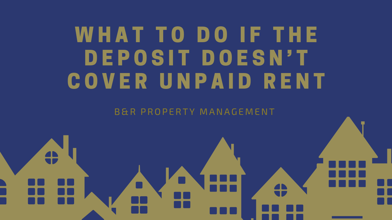 Steps to Take if a Security Deposit Doesn’t Cover Unpaid Rent